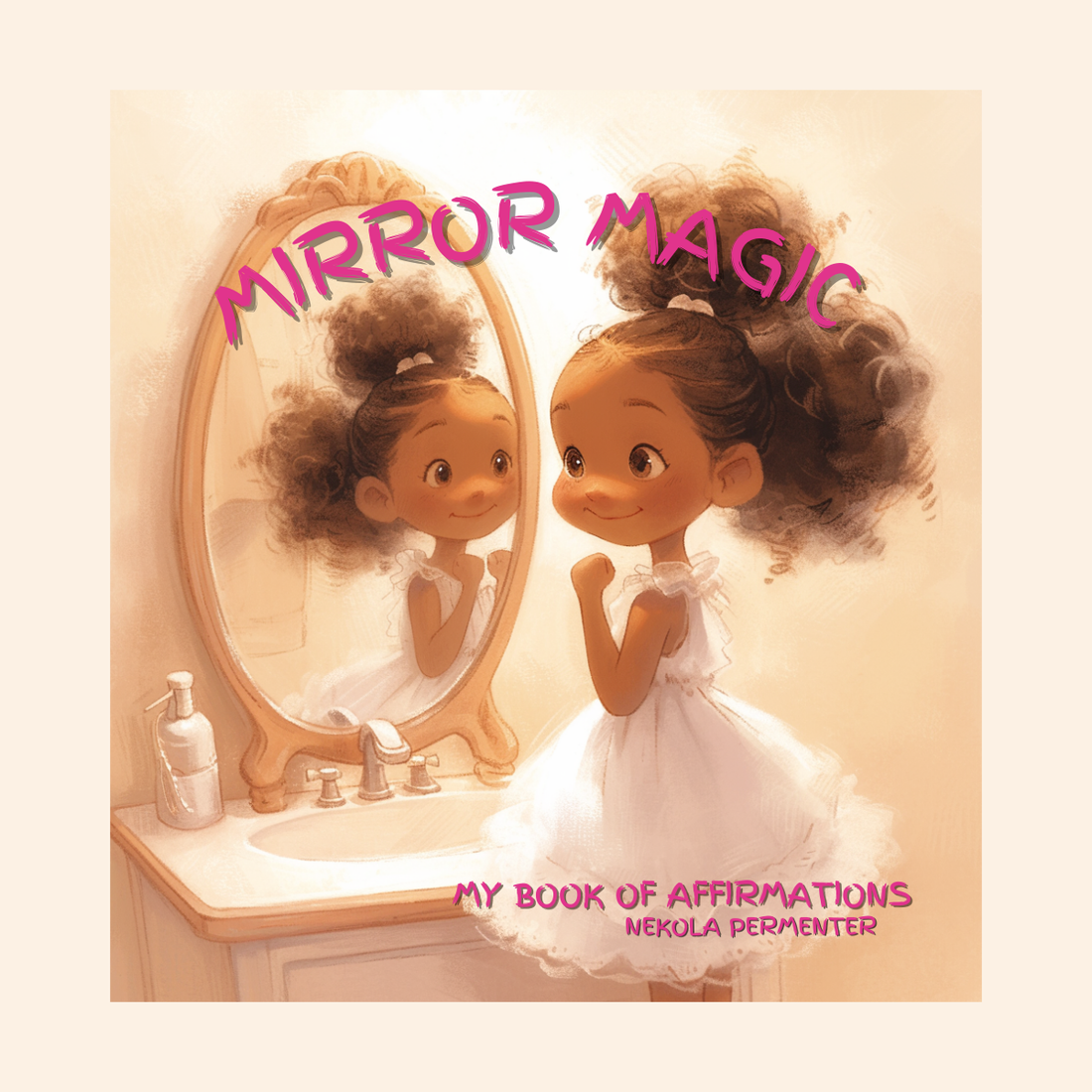 Mirror Magic: My Book of Affirmations – Studio419DC